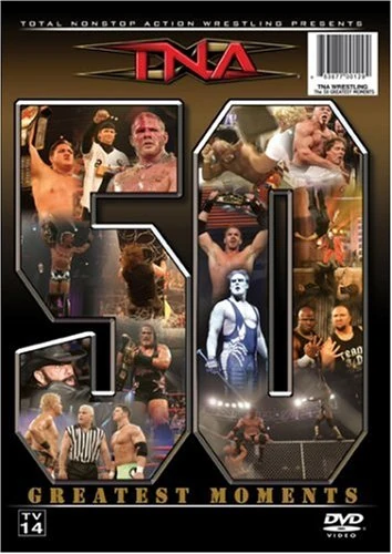 TNA Wrestling: The 50 Greatest Moments | Pro Wrestling | Fandom