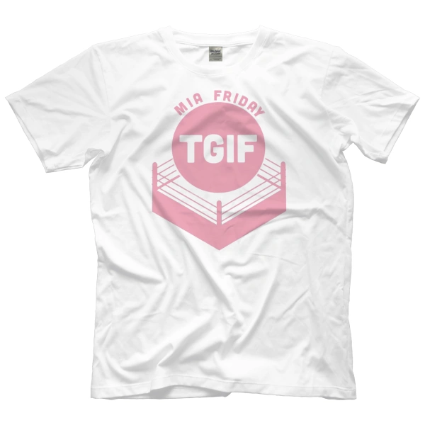 Mia Friday - TGIF Shirt | Pro Wrestling | Fandom