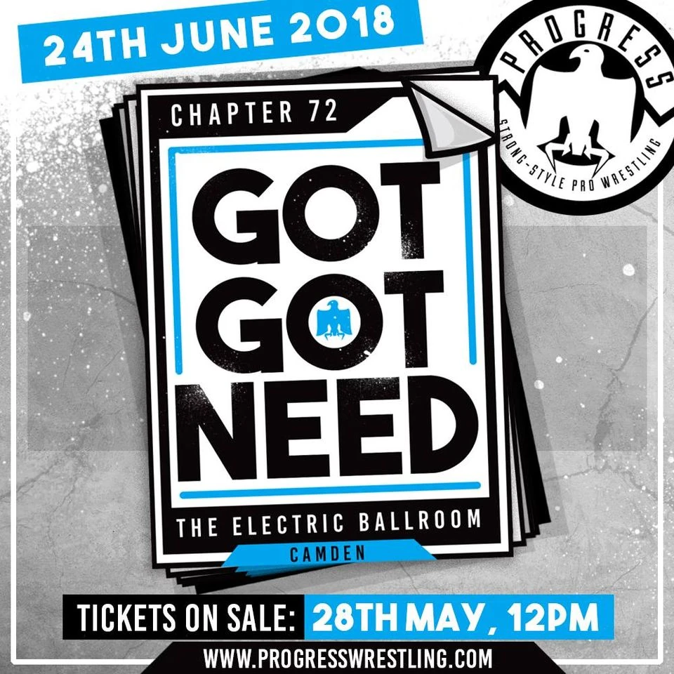 PROGRESS Chapter 72: Got Got Need | Pro Wrestling | Fandom