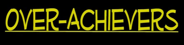 Overachievers | Psycho kid Wiki | Fandom