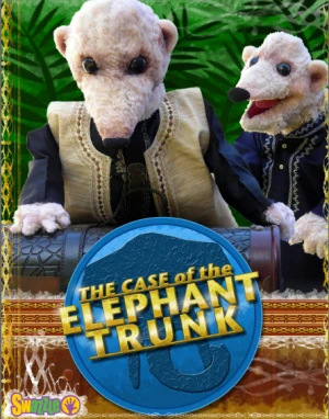 The Case of the Elephant Trunk | Puppet Wiki | Fandom