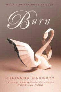Burn | Pure Trilogy Wiki | Fandom