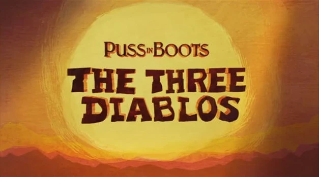 Puss in Boots: The Three Diablos | Puss in Boots Wiki | Fandom