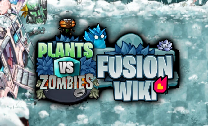 PVZ: Fusion Wiki | Fandom