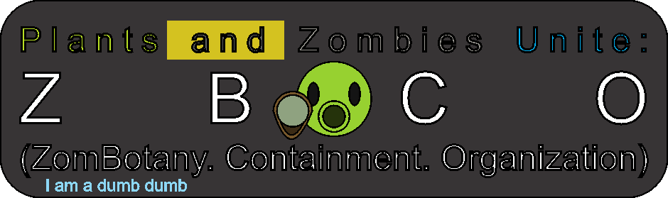 Plants and Zombies Unite: ZBCO (ZomBotany. Containment. Organization ...