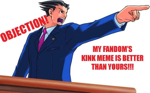 Category:Meme Tropes | Phoenix Wright Kink Meme Wiki | Fandom