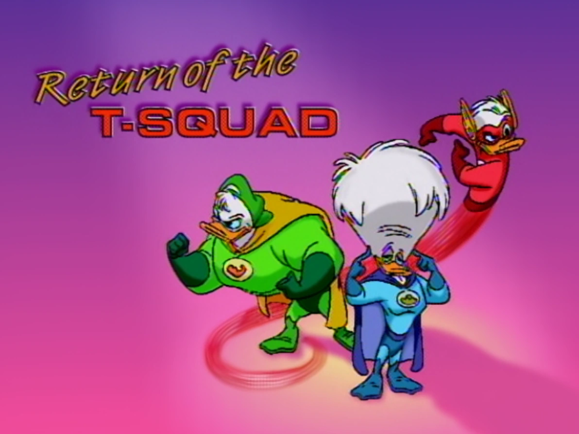 11.Return of the T-Squad | QuackPack Wiki | Fandom