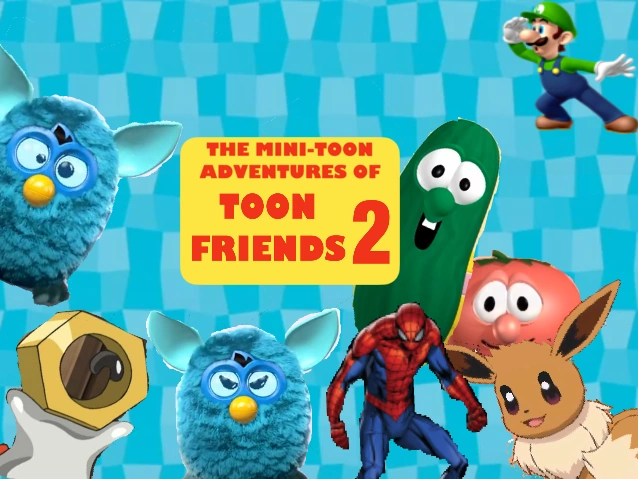 The Mini-Toon Adventures of Toon Friends 2 | Quinn727 2 Wiki | Fandom