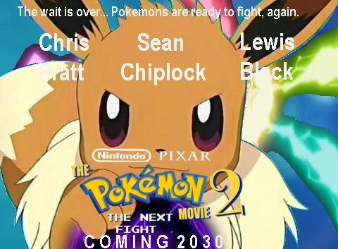The Pokemon Movie 2: The Next Fight (2030 film) | Quinn727 Wiki | Fandom
