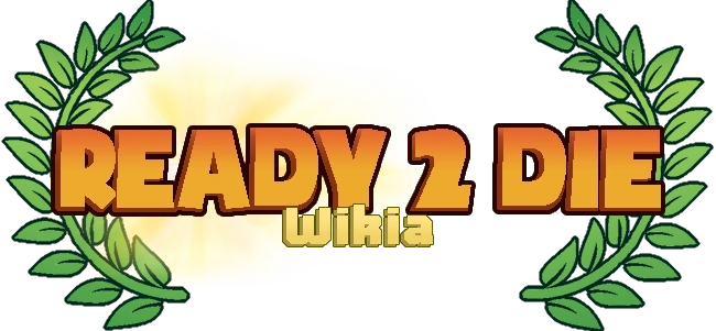 Ready 2 Die Wiki | Fandom