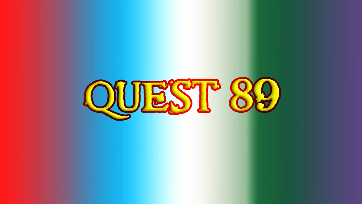 Quest 89 | Quest 89 Wiki | Fandom