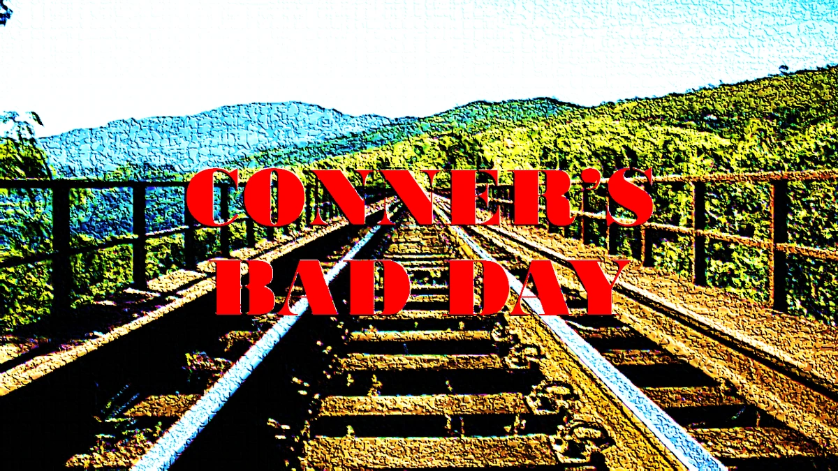 Conner's Bad Day | Rails of Port Ogden Wiki | Fandom
