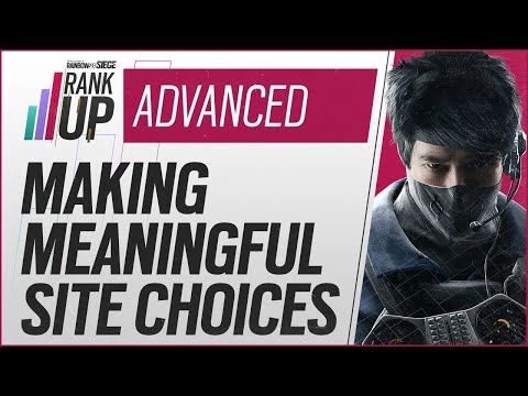 Rank Up Advanced Series: Making Meaningful Site Choices | Rainbow Six ...
