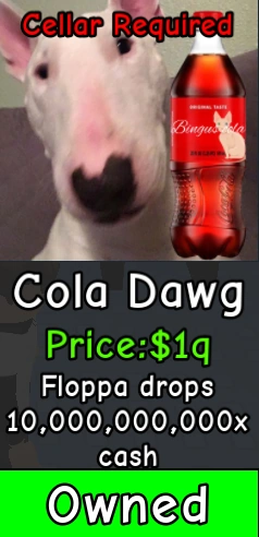 Cola Dawg (Raise a Floppa 2) | The Raise a Floppa Wiki | Fandom