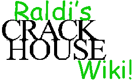 Raldi's Crackhouse Wiki | Fandom