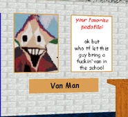 Van Man | Raldi's Crackhouse Wiki | Fandom