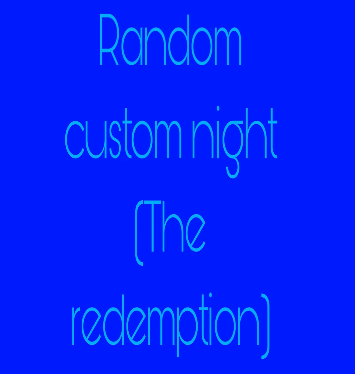 Random Custom Night the redemption Wiki | Fandom