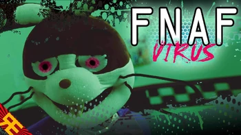 FNAF: Virus | Random Encounters Wiki | Fandom