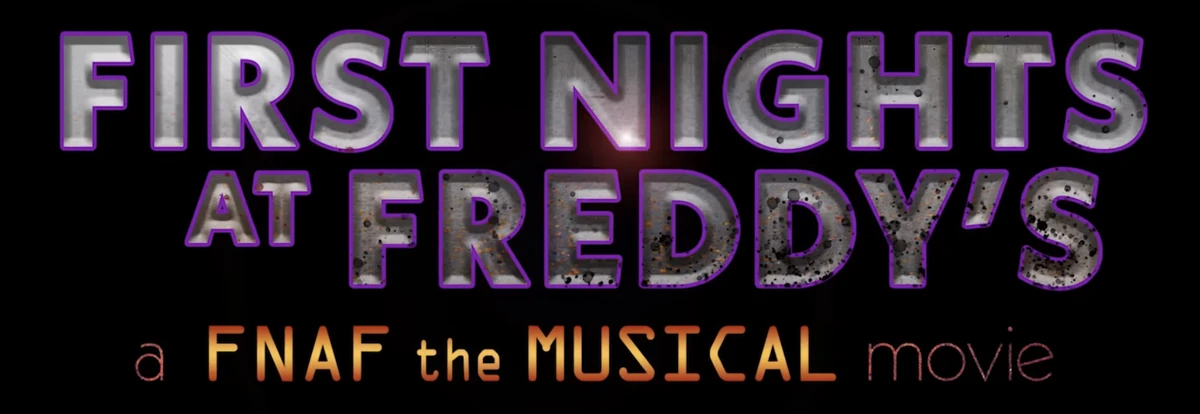 First Nights at Freddy's: a FNAF the Musical movie | Random Encounters ...