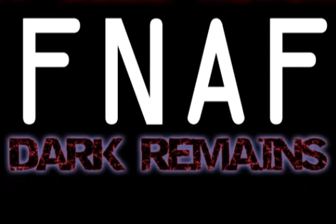 FNAF: Dark Remains | Random Encounters Wiki | Fandom