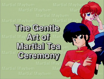 The Gentle Art of Martial Tea Ceremony | Ranma Wiki | Fandom