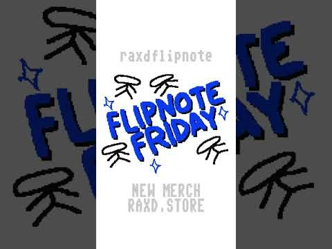 flipnote friday | Raxdflipnote Wiki | Fandom