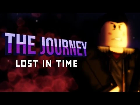 The Journey: Lost in Time | ROBLOX Cinema Wiki | Fandom