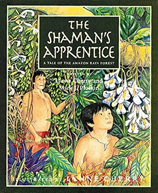 The Shaman's Apprentice: A Tale of the Amazon Rain Forest | Reading ...