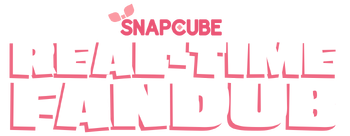 SnapCube's Real-Time Fandub | Real-Time Fandub Wiki | Fandom