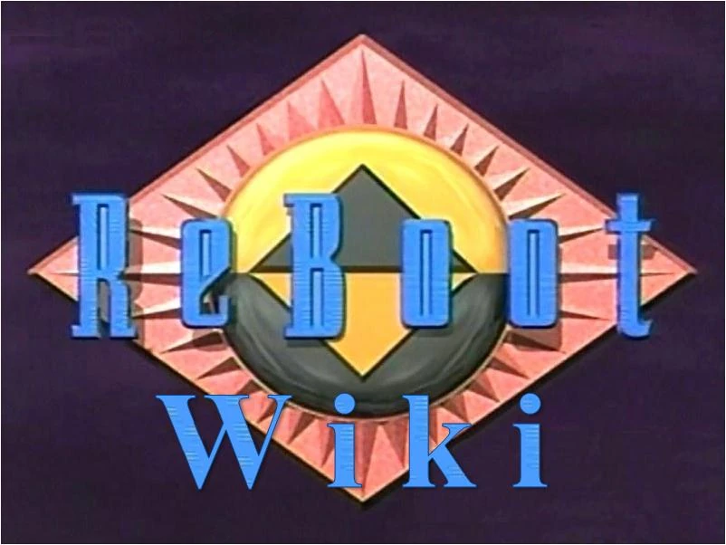 The ReBoot Wiki:About | The ReBoot Wiki | Fandom