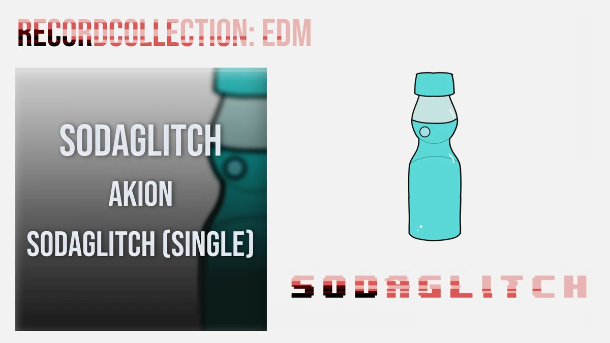 AKION - SodaGlitch (Single) (HQ Audio) | RecordCollector1972 Wiki | Fandom