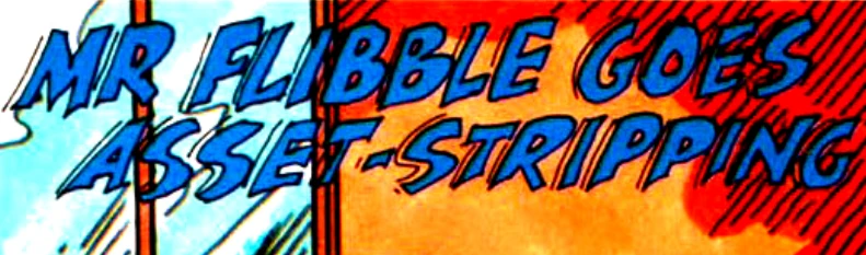 Mr Flibble Goes Asset-Stripping | Tongue Tied | Fandom