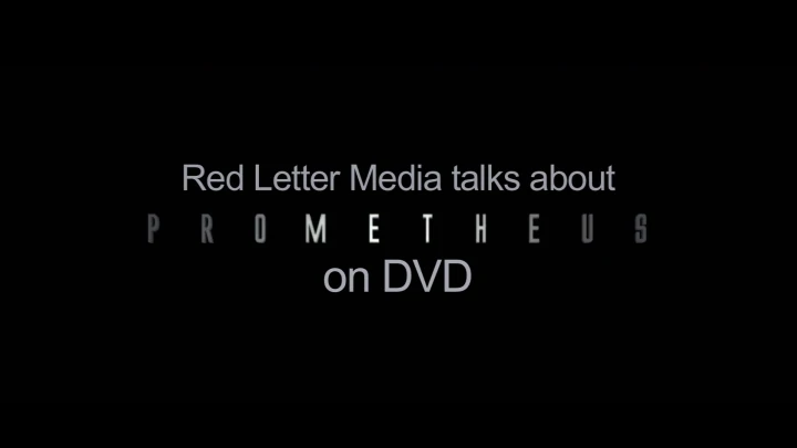 Red Letter Media Talks About Prometheus on DVD | Red Letter Media Wiki ...