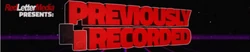 Previously Recorded | Red Letter Media Wiki | Fandom