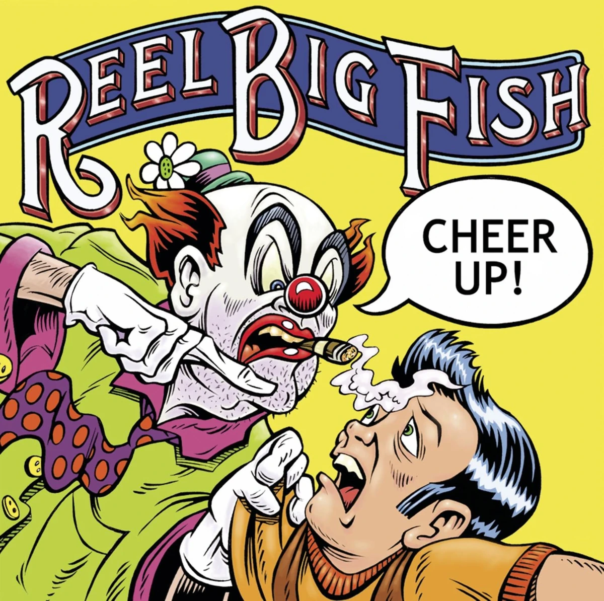 Cheer Up! | Reel Big Fish Wiki | Fandom