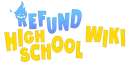 Refund High School Wiki | Fandom
