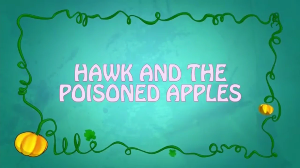 Hawk and the Poisoned Apples | Regal Academy Encyclopedia | Fandom
