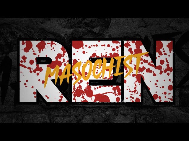 Masochist | Ren Wiki | Fandom