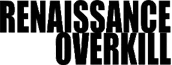 Renaissance Overkill Wiki | Fandom