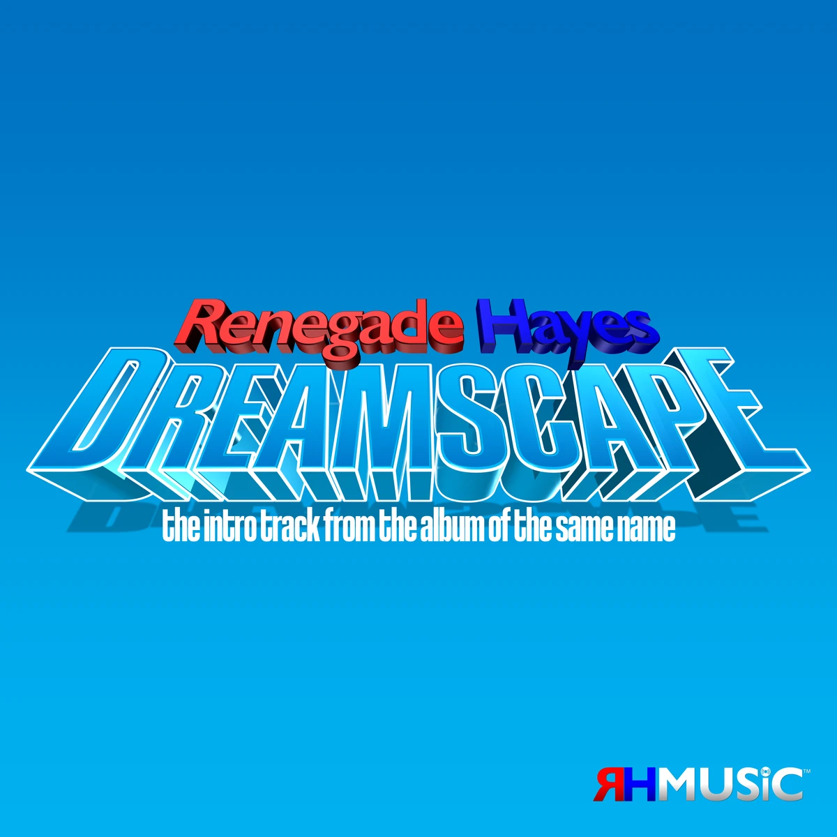 Dreamscape (Renegade Hayes song) | Renegade Hayes Wiki | Fandom