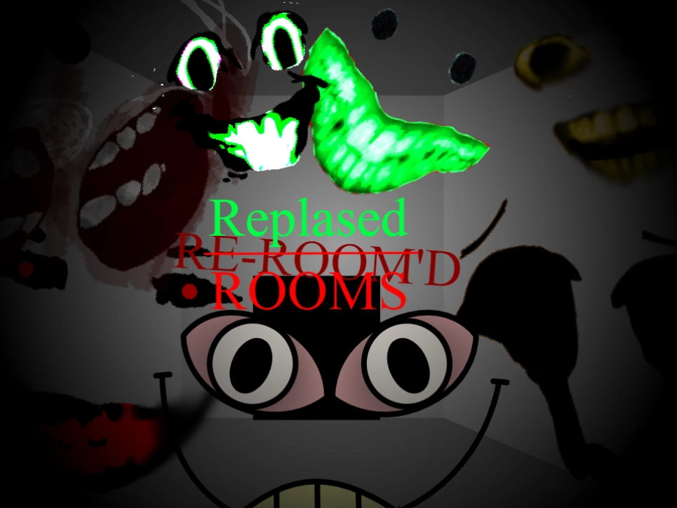 Replased Rooms: Re-room'd | Replased Rooms Wiki | Fandom