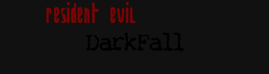 Resident Evil: Darkfall | Resident Evil Fanon Wiki | Fandom