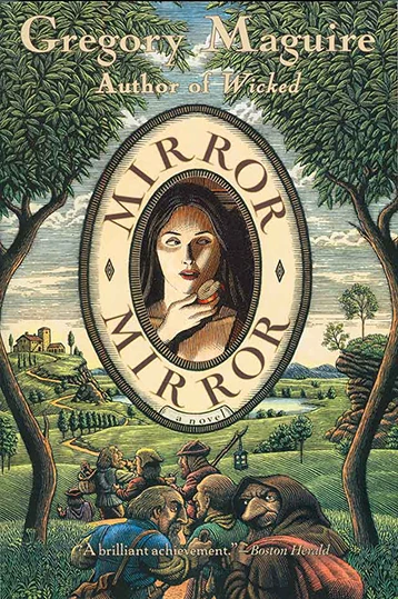 Mirror Mirror (Gregory Maguire) | Fairytale and Folklore Retellings ...