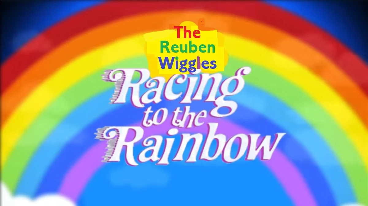 The Reuben Wiggles: Racing to the Rainbow | Reubenpedia Wiki | Fandom