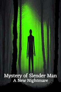 Mystery of Slender Man: A New Nightmare | RevolutionTeamFilms Wiki | Fandom