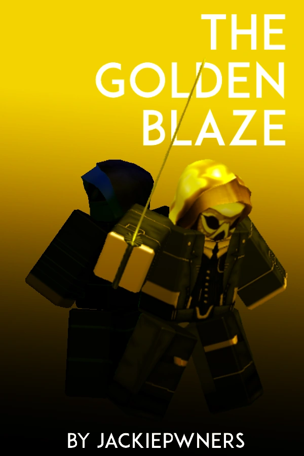 The Golden Blaze | ROBLOX Film & Media Community Wiki | Fandom