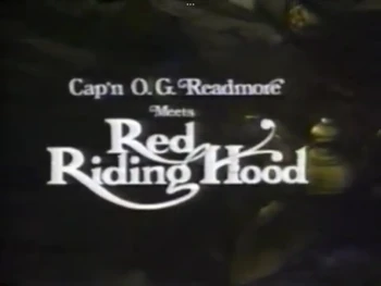 Cap'n O. G. Readmore Meets Little Red Riding Hood | Rick Reinert Wiki ...