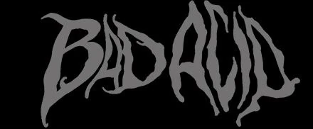 Bad Acid | Riffipedia - The Stoner Rock Wiki | Fandom