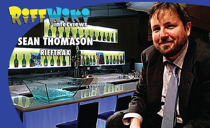 RiffWiki Interviews: Sean Thomason – RiffTrax | RiffTrax Wiki | Fandom
