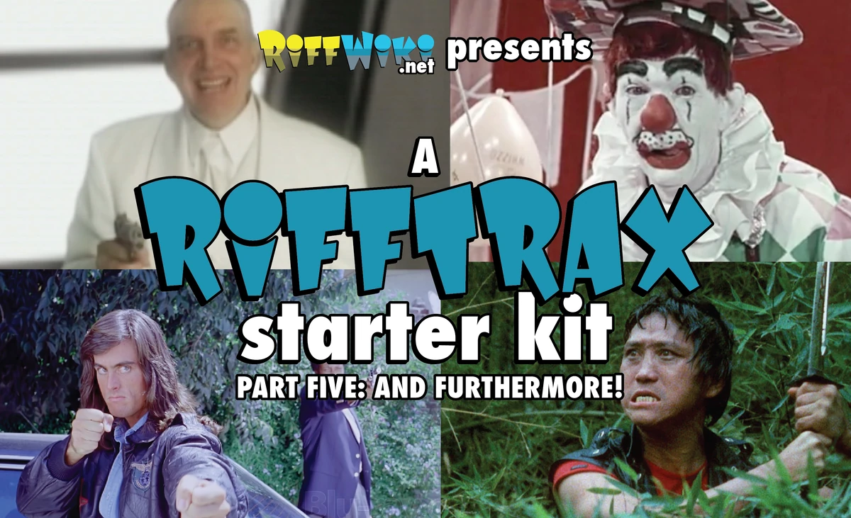 A RiffTrax Starter Kit, Part Five - And Furthermore! | RiffTrax Wiki | Fandom